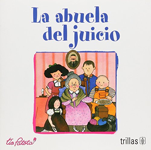 La Abuela De Juicio The Wise Grandmother Tio Patota By Unknown