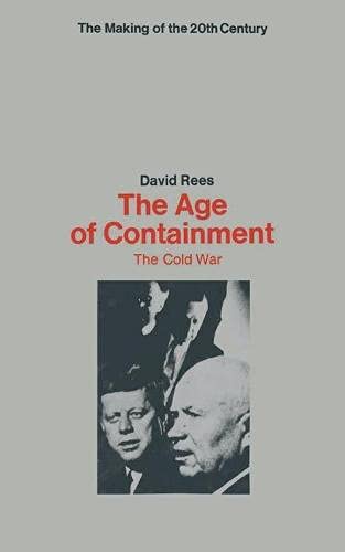 The Age of Containment: The Cold War 1945-1965 by David Rees | Goodreads