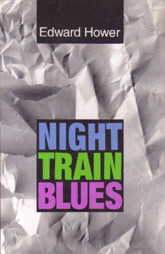 Night Train Blues by Edward Hower | Goodreads