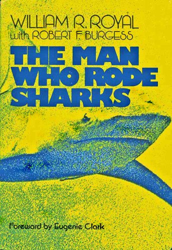 The Man Who Rode Sharks by William R. Royal | Goodreads