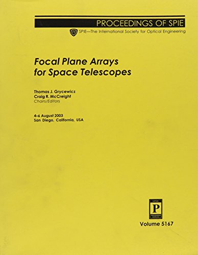 Focal Plane Arrays for Space Telescopes by Society of Photo-optical ...
