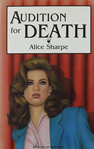 Audition for Death by Alice Sharpe | Goodreads