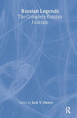 The Complete Russian Folktale: v. 5: Russian Legends by Jack V. Haney ...
