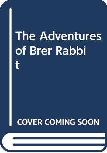 The Adventures of Brer Rabbit by Joel Chandler Harris | Goodreads