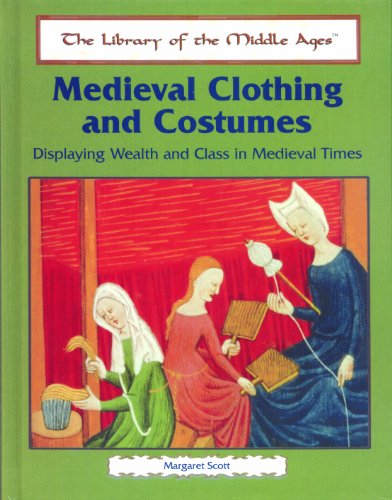 Medieval Clothing and Costumes: Displaying Wealth and Class in Medieval ...