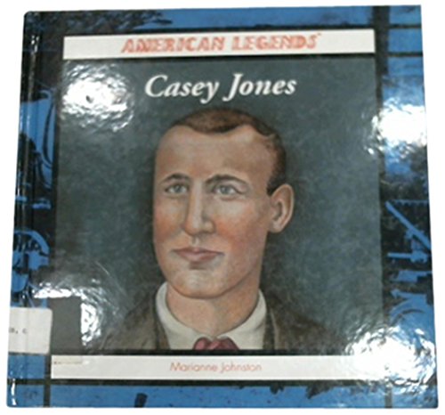 Casey Jones (American Legends) by Marianne Johnston | Goodreads