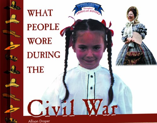 What People Wore During the Civil War by Allison Stark Draper | Goodreads