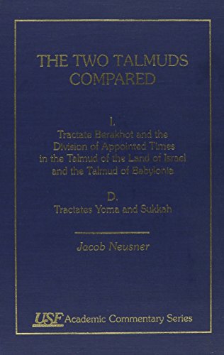 The Two Talmuds Compared. I. Tractate Berakhot and the Division of ...