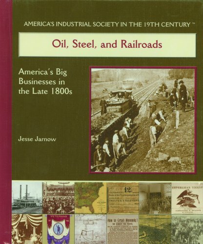 Oil, Steel, and Railroads: America's Big Businesses in the Late 1800s ...