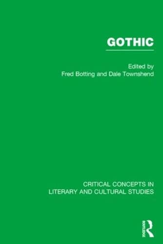 Gothic: Critical Concepts in Literary and Cultural Studies by Fred ...