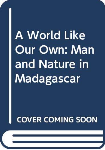 A World Like Our Own: Man and Nature in Madagascar by Alison Jolly ...