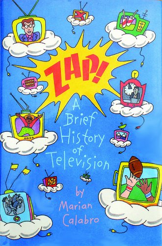 Zap!: A Brief History of Television by Marian Calabro | Goodreads