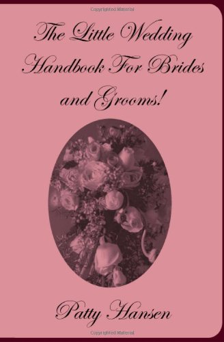 The Little Wedding Handbook for Brides and Grooms! by Patty S. Hansen ...
