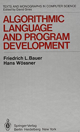 Algorithmic Language and Program Development: Texts and Monographs in Computer Science by ...