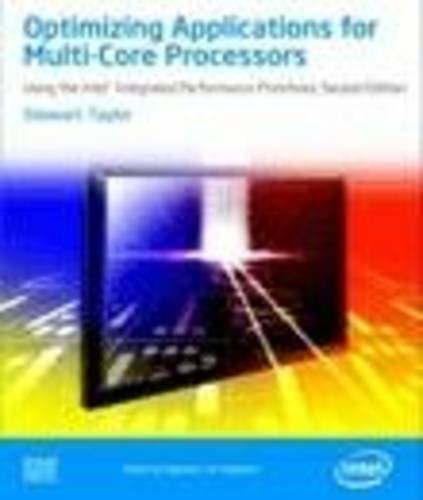 Optimizing Applications for Multi-Core Processors, Using the Intel ...