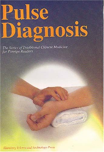 Pulse Diagnosis: Shandong (Series of Traditional Medicine for Foreign ...