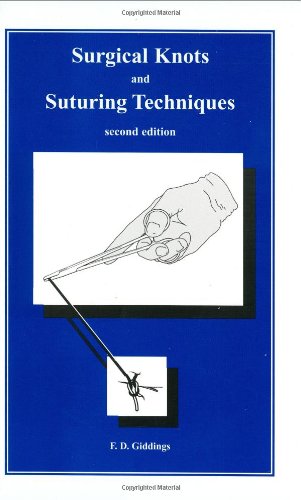 Surgical Knots and Suturing Techniques, second edition by F D Giddings ...
