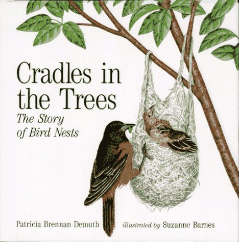 Cradles in the Trees: The Story of Bird Nests by Patricia Brennan ...