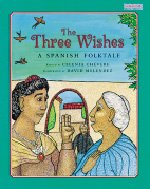 The three wishes: A Spanish folktale by Celenia Chevere | Goodreads