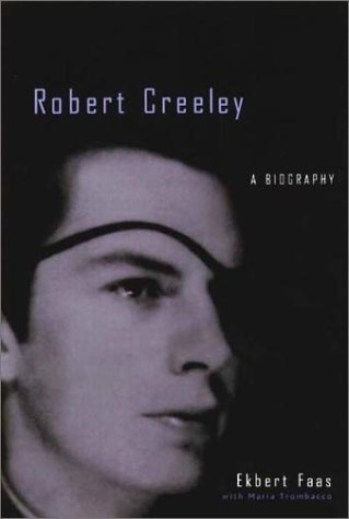 Robert Creeley: A Biography by Ekbert Faas | Goodreads