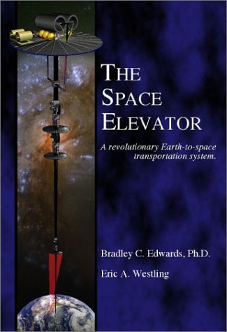 The Space Elevator: A Revolutionary Earth-to-Space Transportation ...
