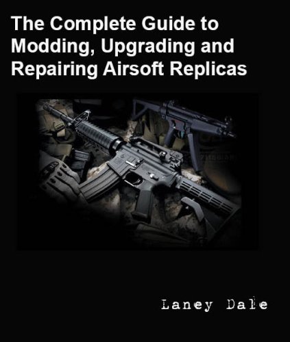 The Complete Guide to Customizing, Modding, Upgrading and Repairing ...