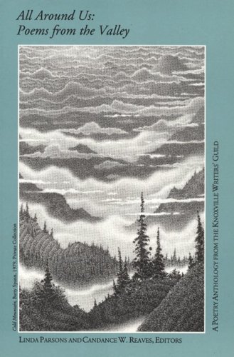 All Around Us: Poems from the Valley by Knoxville Writers | Goodreads