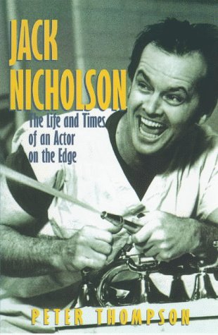 Jack Nicholson : The Life and Times of an Actor on the Edge by Peter ...