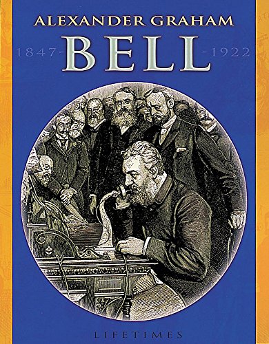Alexander Graham Bell (Life Times) by Richard L. Tames | Goodreads