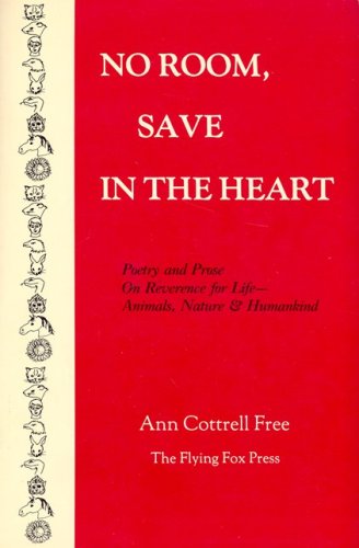 No Room Save in the Heart: Poetry and Prose on Reverence for Life ...
