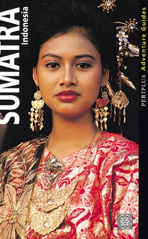 Sumatra Adventure Guide by Periplus Adventure Guides | Goodreads