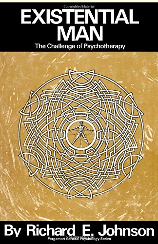 Existential Man: The Challenge of Psychotherapy by Richard Eaton ...