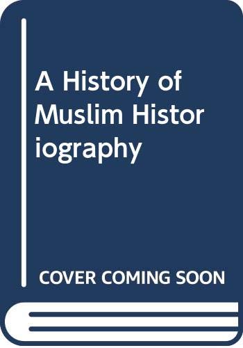 A History of Muslim Historiography by Franz Rosenthal | Goodreads