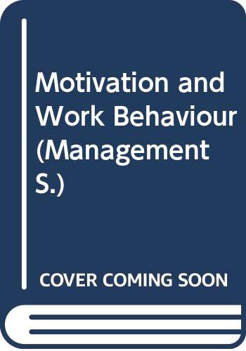 Motivation and Work Behaviour (Management) by Richard M. Steers | Goodreads