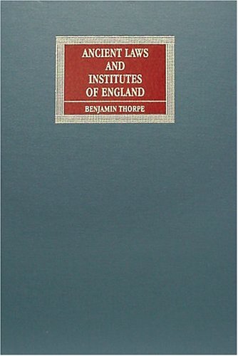 Ancient Laws and Institutes of England; Comprising Laws Enacted under ...