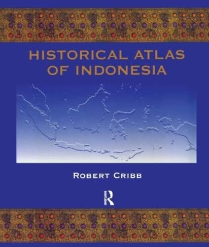 Historical Atlas of Indonesia by Robert Cribb | Goodreads