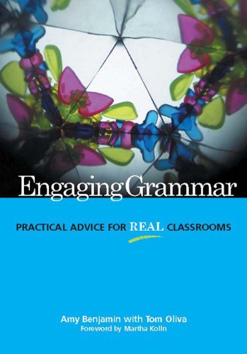 Engaging Grammar: Practical Advice for Real Classrooms by Amy Benjamin ...