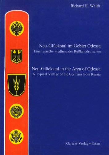 Neu-Glueckstal in the Area of Odessa: A Typical Village of the Germans ...