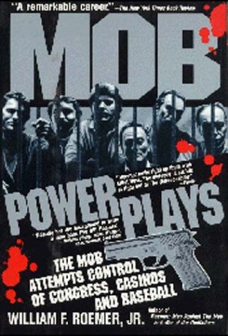 Mob Power Plays: The Mob Attempts Control of Congress, Casinos and ...