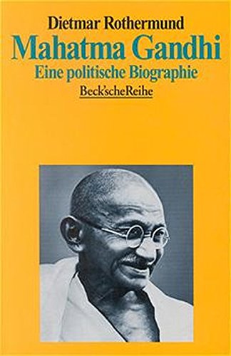 Mahatma Gandhi. Eine politische Biographie. by Dietmar Rothermund ...