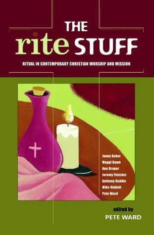 Rite Stuff : Ritual and Contemporary Christian Worship and Mission by ...