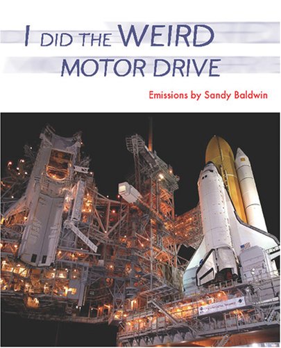 I DID THE WEIRD MOTOR DRIVE by Sandy Baldwin | Goodreads