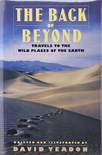 The Back of Beyond: Travels to the Wild Places of the Earth by David ...