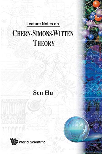 Lecture Notes On Chern-Simons-Witten Theory by Sen Hu | Goodreads