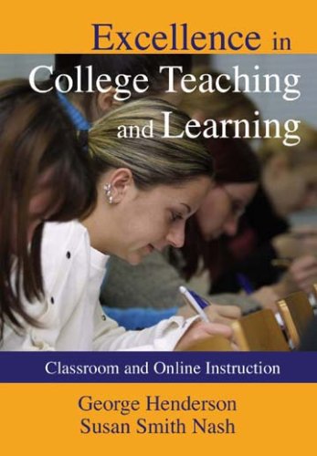 Excellence in College Teaching and Learning: Classroom and Online ...