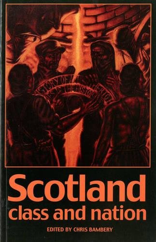 Scotland: Class and Nation by Chris Bambery | Goodreads