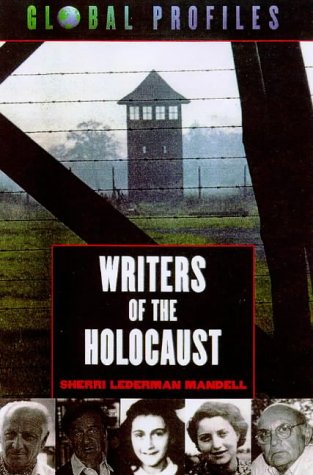 Writers of the Holocaust (Global Profiles) by Sherri Lederman Mandell ...