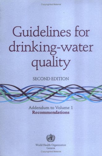 Guidelines for drinking-water quality by World Health Organization ...