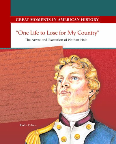 One Life to Lose for My Country: Nathan Hale Becomes an American Hero ...