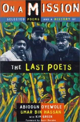 On A Mission: Selected Poems and a History of the Last Poets by Abiodun ...